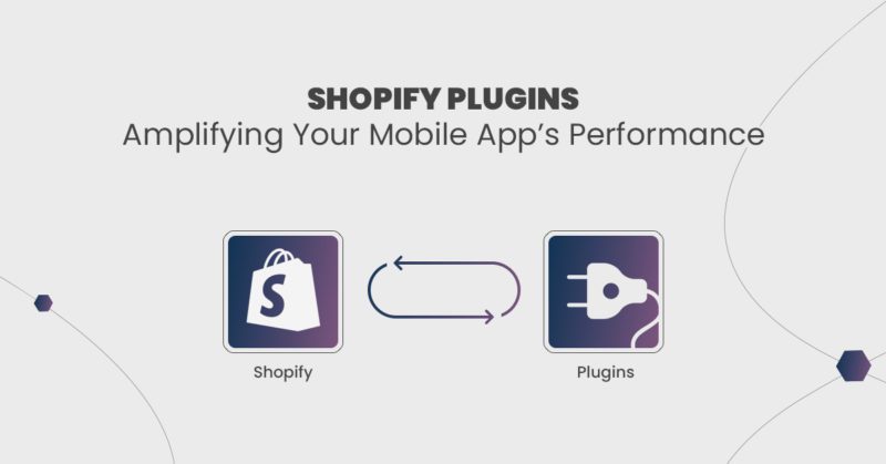 15+ Must-Have Apps & Plugins For Shopify Business | MageNative