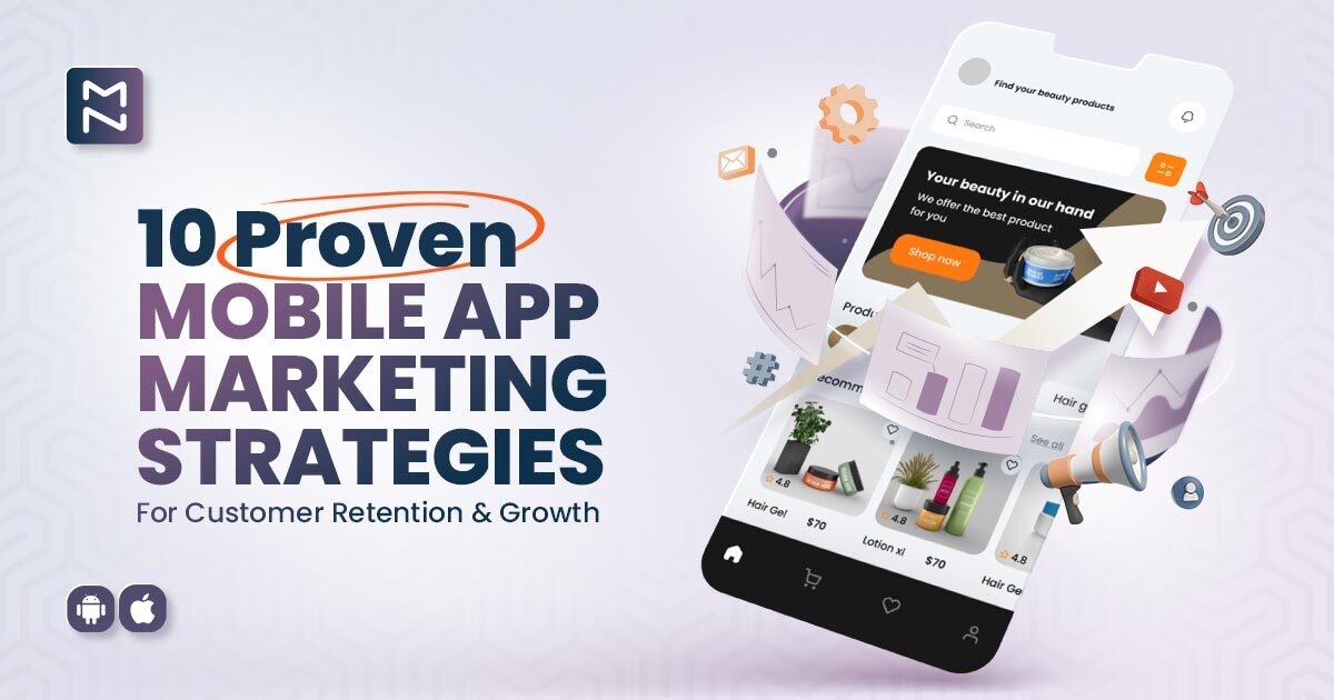Mobile App Marketing Strategies for Growth & Retention